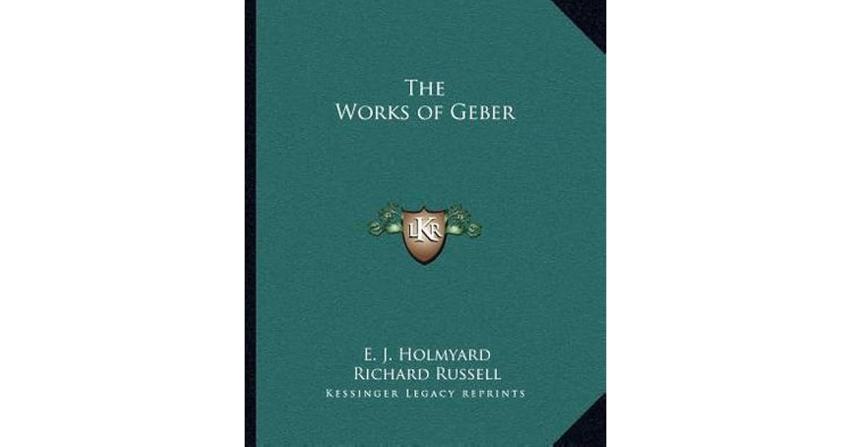 The Works of Geber by Jabir ibn Hayyan