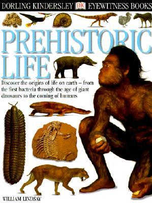 Prehistoric Life (DK Eyewitness Books) by William Lindsay