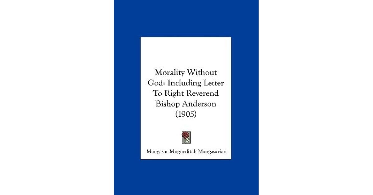 Morality Without God: Including Letter to Right Reverend Bishop ...