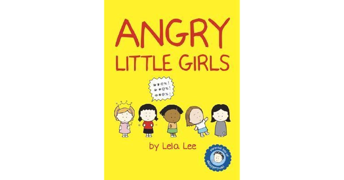 Angry Little Girls by Lela Lee