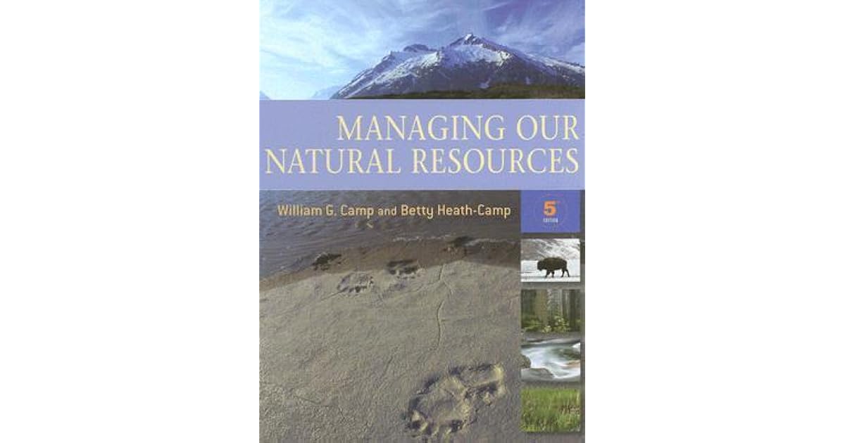 Managing Our Natural Resources by William G. Camp