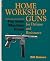 Books by Bill Holmes (Author of Home Workshop Prototype Firearms)