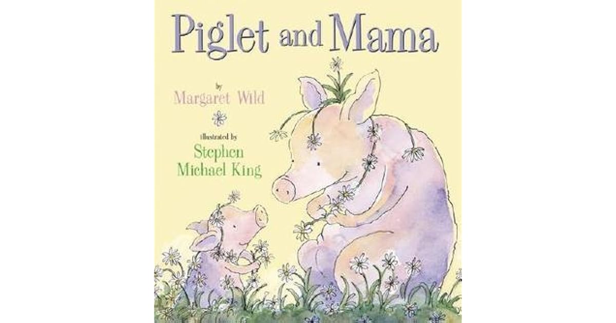 Piglet and Mama by Margaret Wild