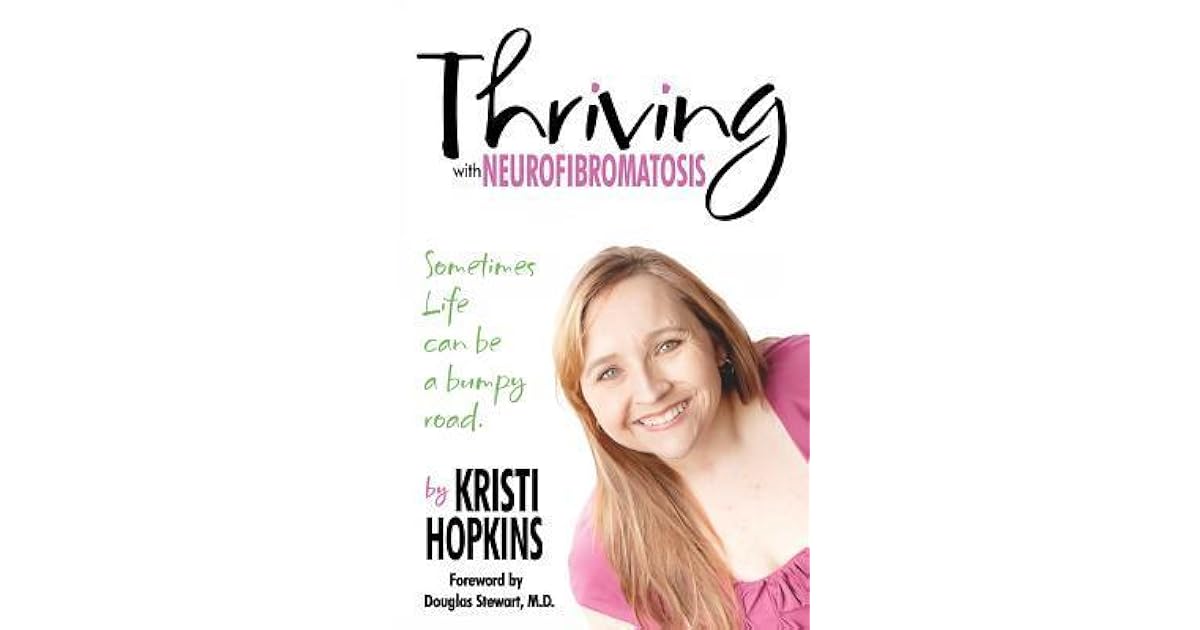 Thriving With Neurofibromatosis by Kristi Hopkins