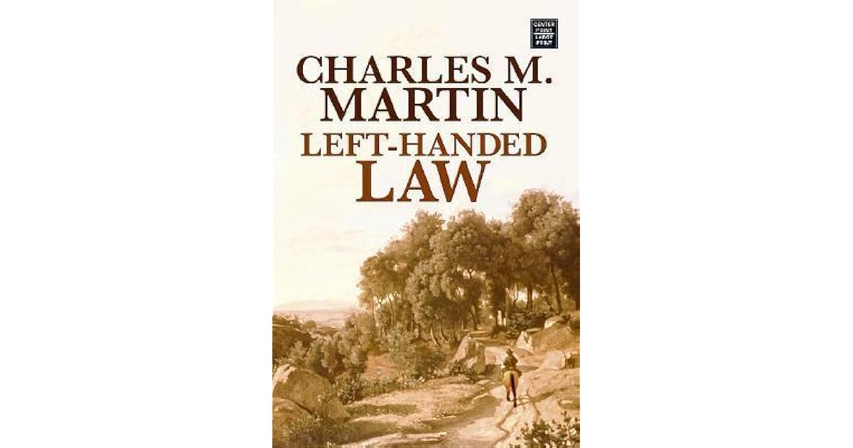 Left-Handed Law by Charles M. Martin