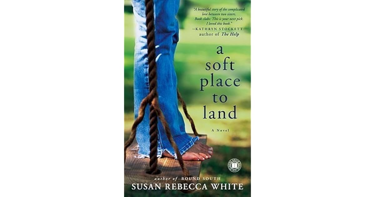 A Soft Place to Land by Susan Rebecca White
