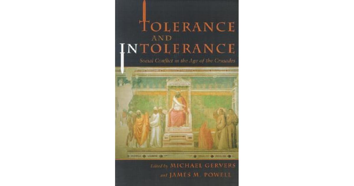 Tolerance and Intolerance: Social Conflict in the Age of the Crusades ...