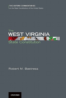 The West Virginia State Constitution by Robert M. Bastress