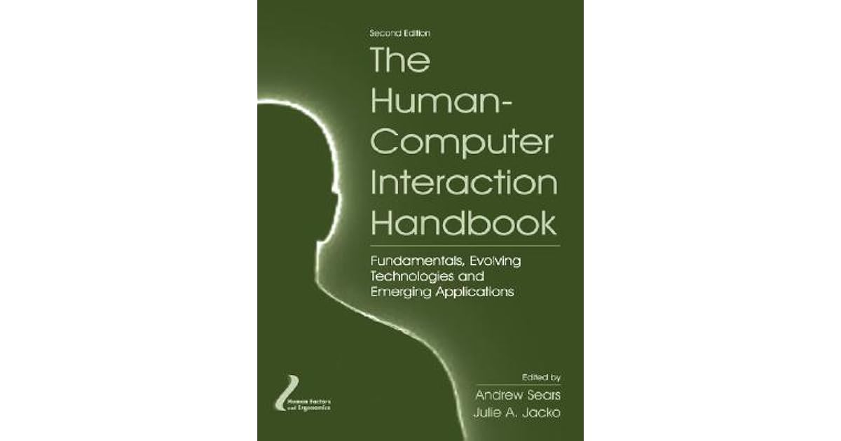The Human-Computer Interaction Handbook: Fundamentals, Evolving ...