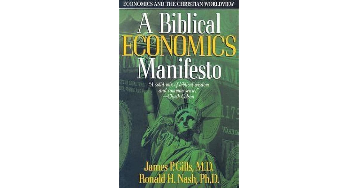 A Biblical Economics Manifesto: Economics and the Christian Worldview ...