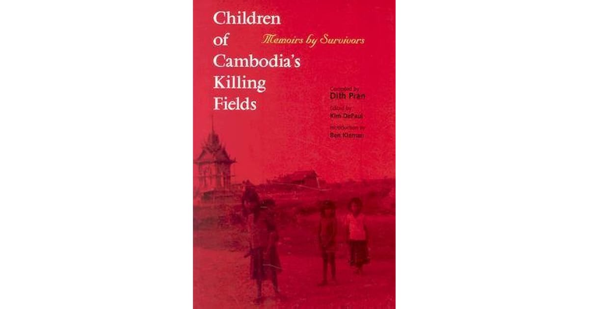 Children of Cambodia's Killing Fields: Memoirs by Survivors by Dith Pran