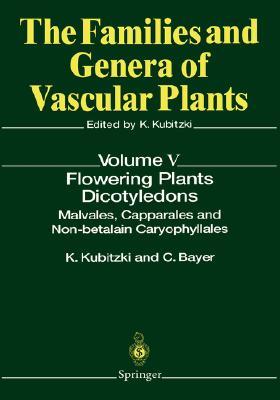 The Families and Genera of Vascular Plants, Volume 5: Flowering Plants ...