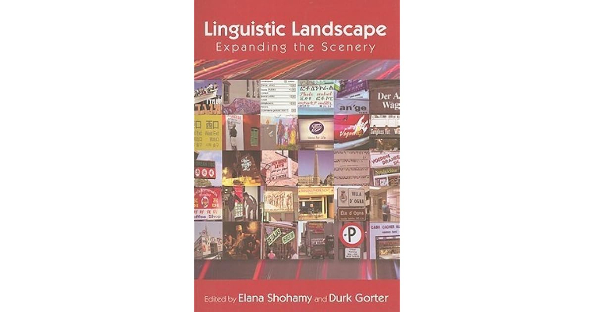 Linguistic Landscape: Expanding the Scenery by Elana Shohamy