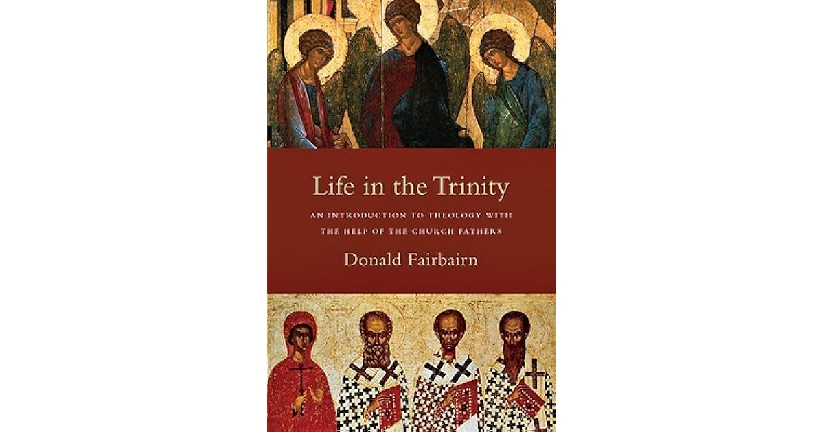 Life in the Trinity: An Introduction to Theology with the Help of the ...