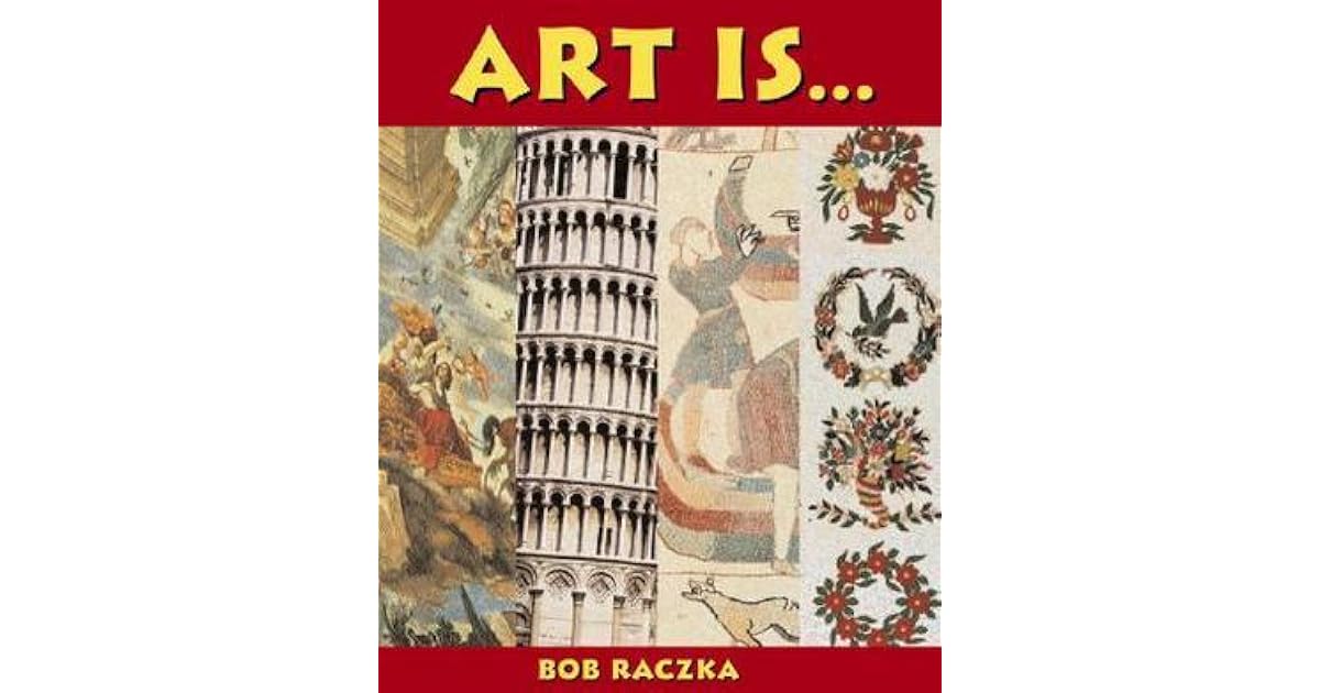 Art Is... by Bob Raczka