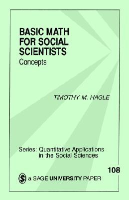 Basic Math for Social Scientists: Concepts by Timothy M. Hagle