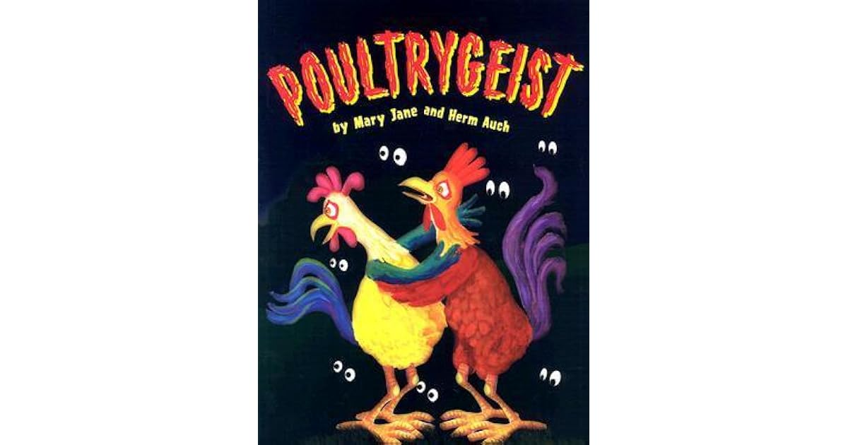 Poultrygeist by Mary Jane Auch