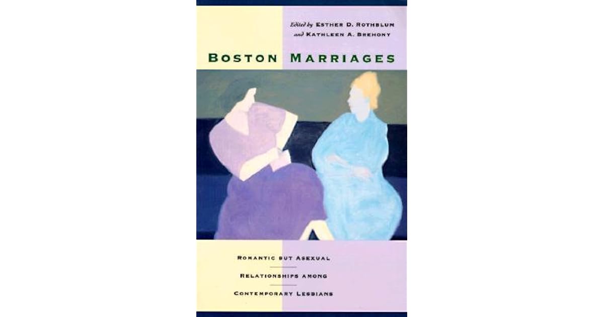Boston Marriages: Romantic but Asexual Relationships Among Contemporary ...