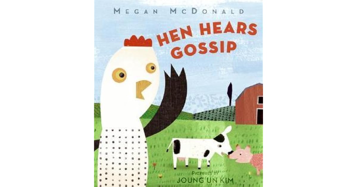 Hen Hears Gossip by Megan McDonald
