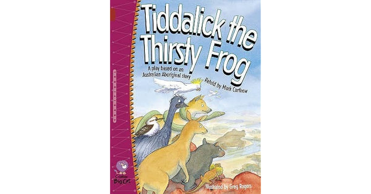 Tiddalick the Thirsty Frog by Mark Carthew