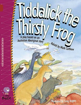 Tiddalick the Thirsty Frog by Mark Carthew