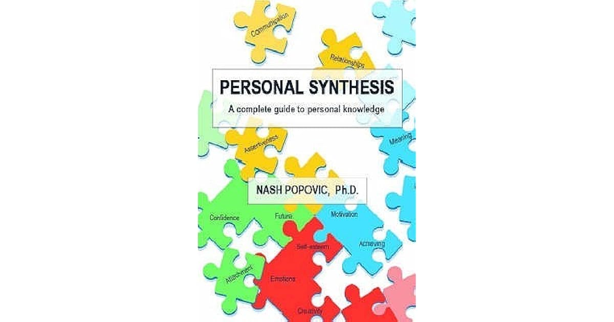 Personal Synthesis: A Complete Guide to Personal Knowledge by Nash Popovic
