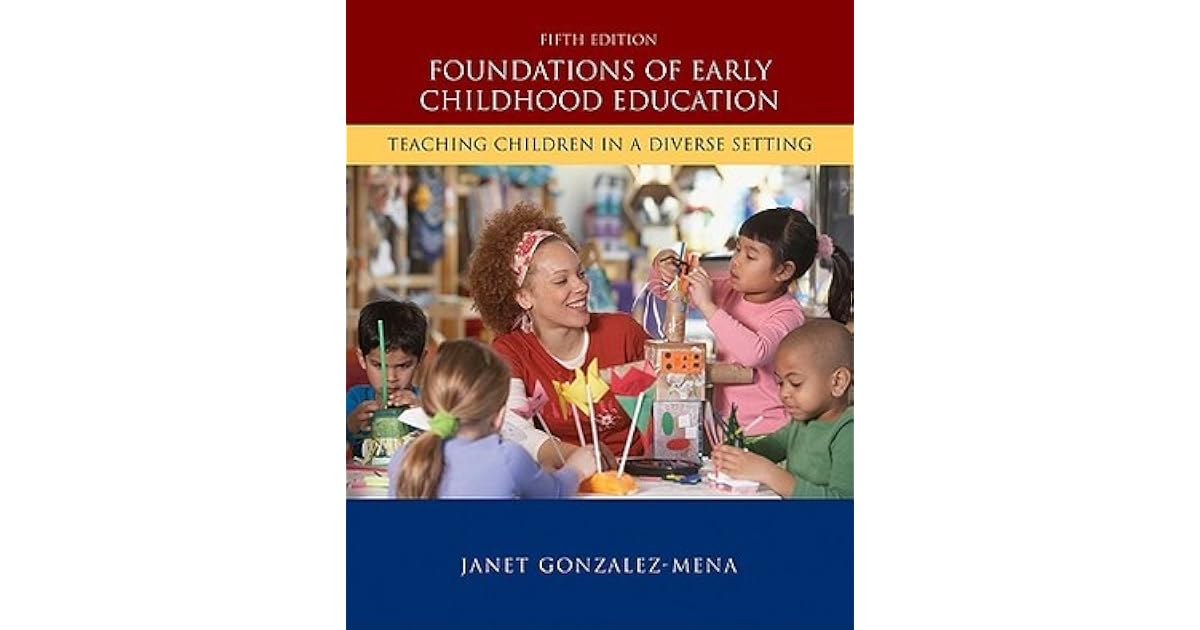 Foundations of Early Childhood Education: Teaching Children in a ...