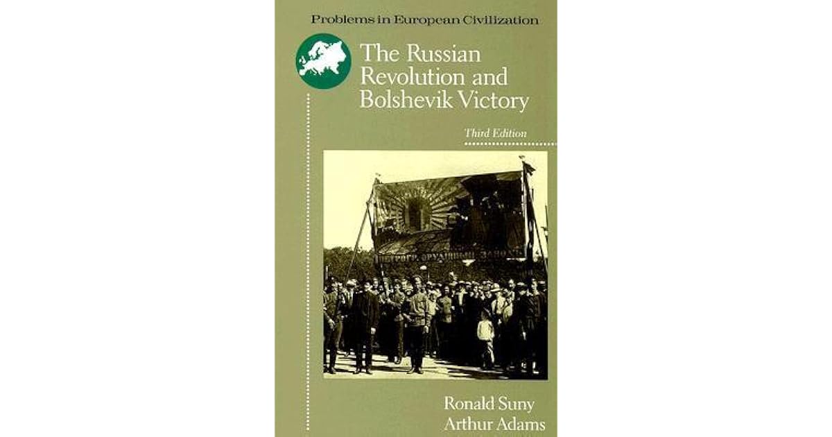 The Russian Revolution and Bolshevik Victory: Visions and Revisions by ...