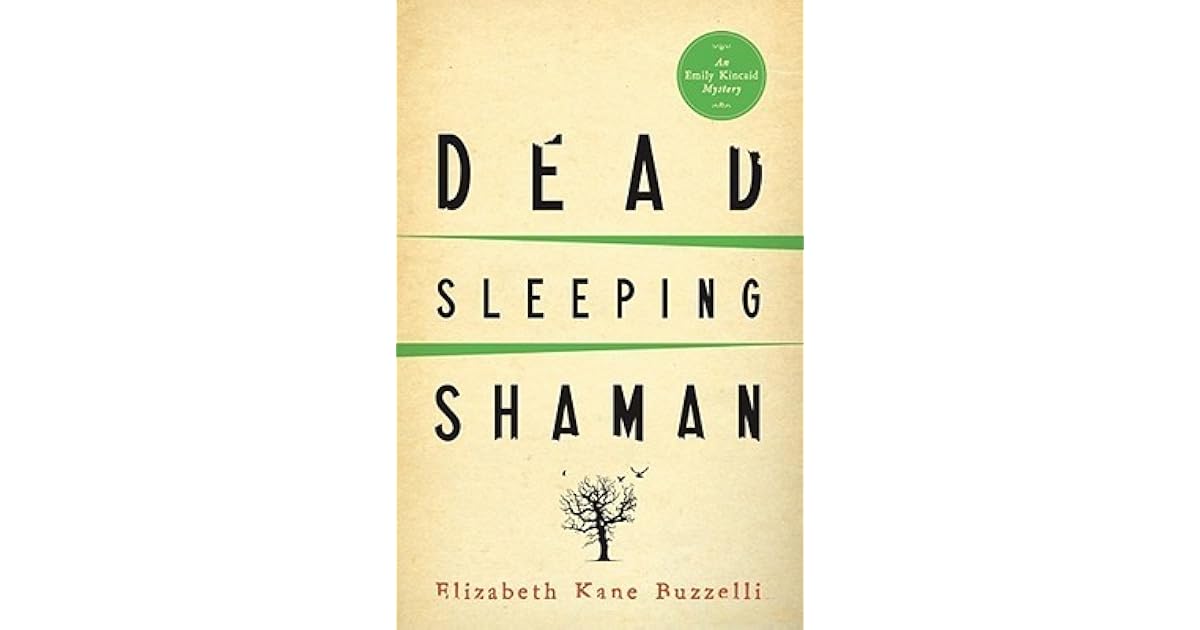Dead Sleeping Shaman by Elizabeth Kane Buzzelli