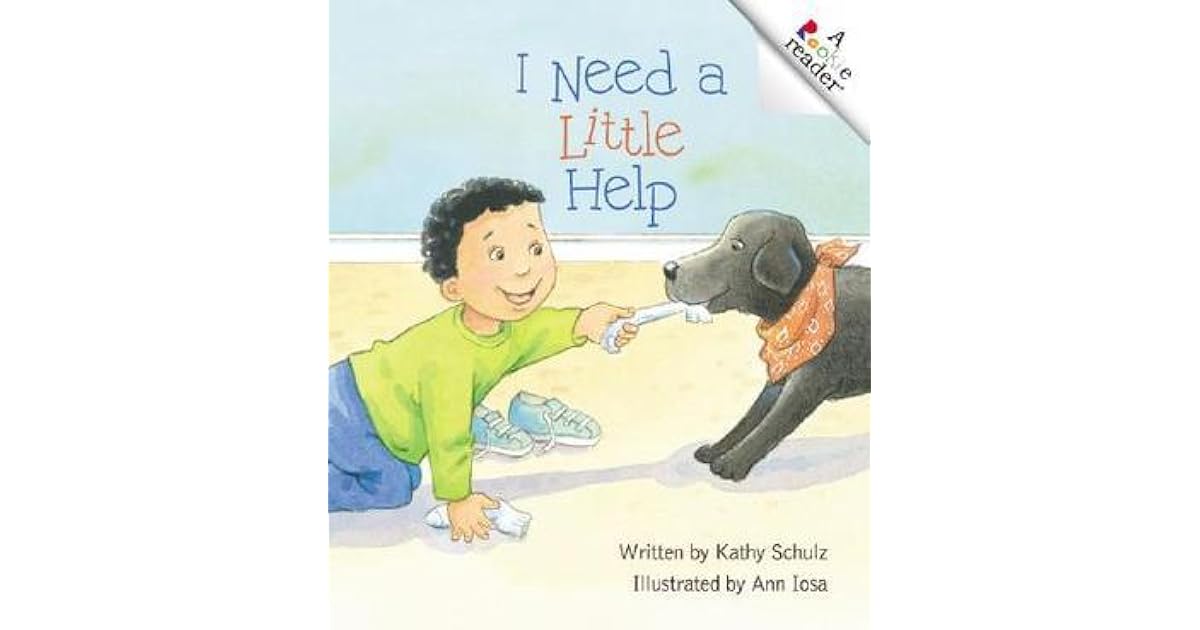 I Need a Little Help by Kathy Schulz