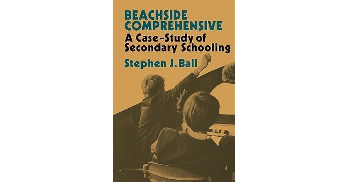 Beachside Comprehensive: A Case-Study of Secondary Schooling by Stephen J. Ball