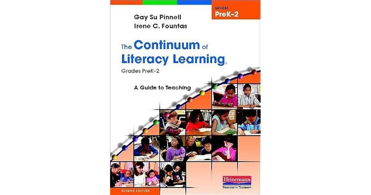 The Continuum of Literacy Learning, Grades PreK-2: A Guide to Teaching ...