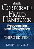 Corporate Fraud Handbook: Prevention and Detection by Joseph T. Wells