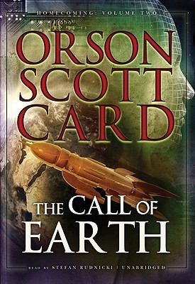 The Call of Earth: Homecoming: Volume 2 by Orson Scott Card