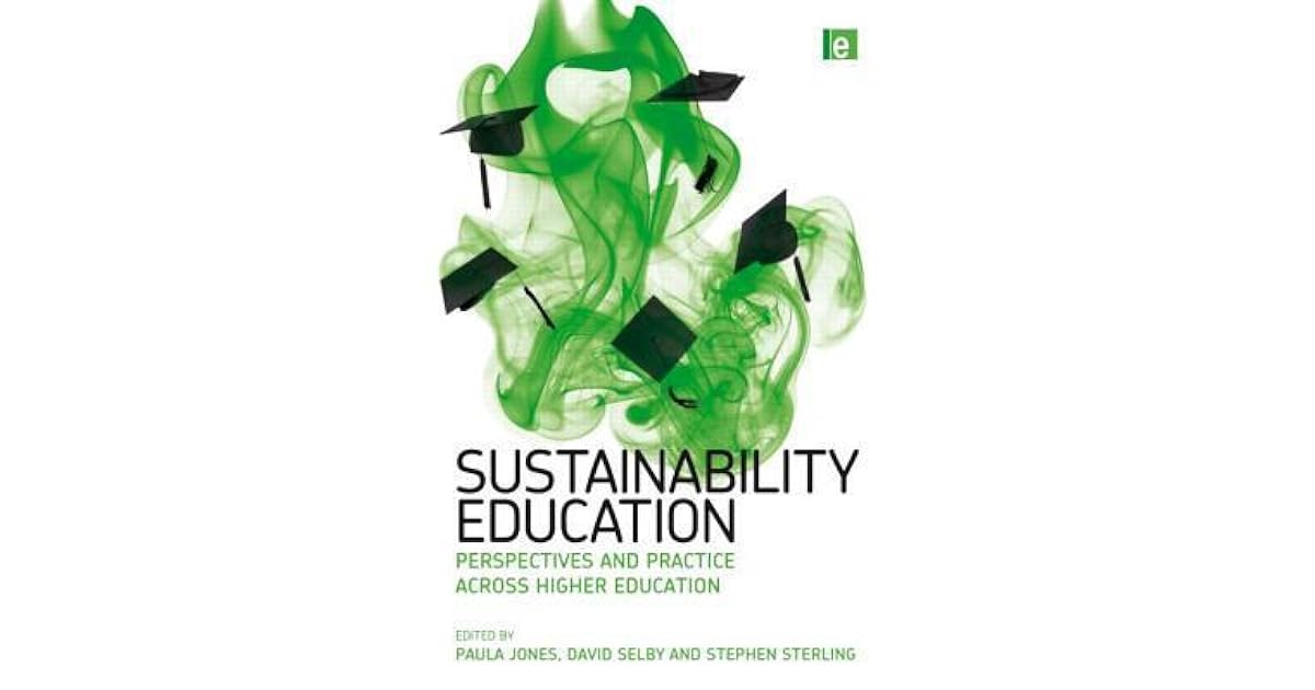 Sustainability Education: Perspectives and Practice Across Higher ...