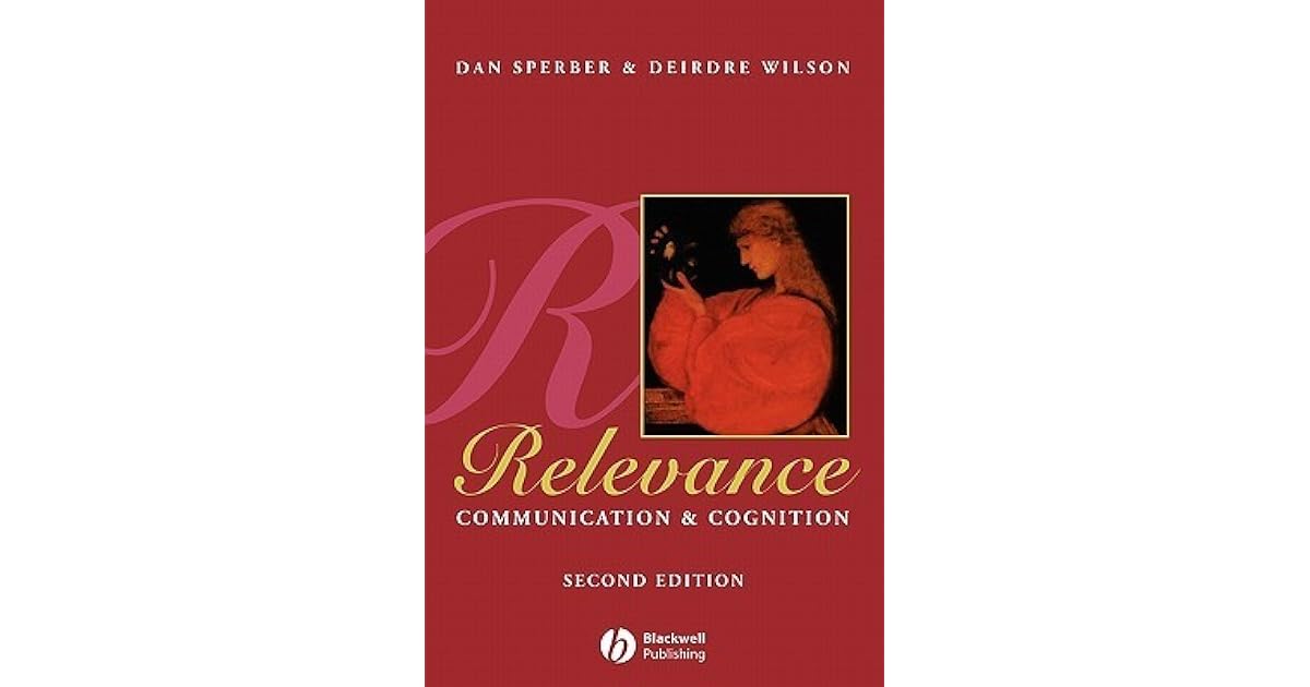Relevance: Communication & Cognition by Dan Sperber