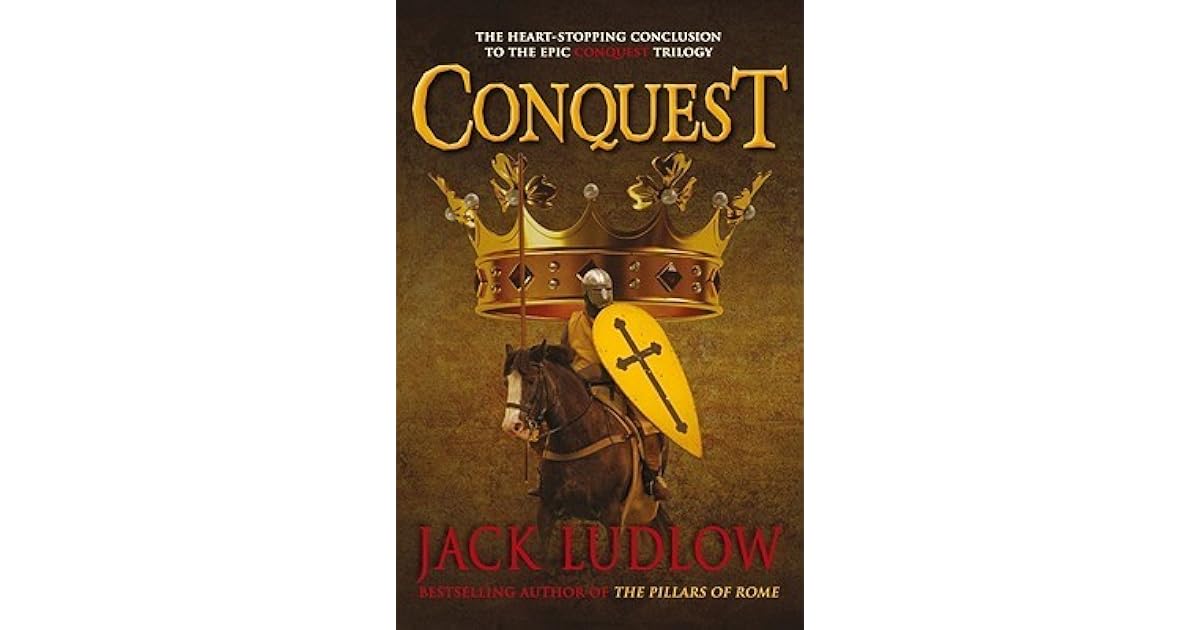 Conquest (The Conquest Trilogy #3) by Jack Ludlow
