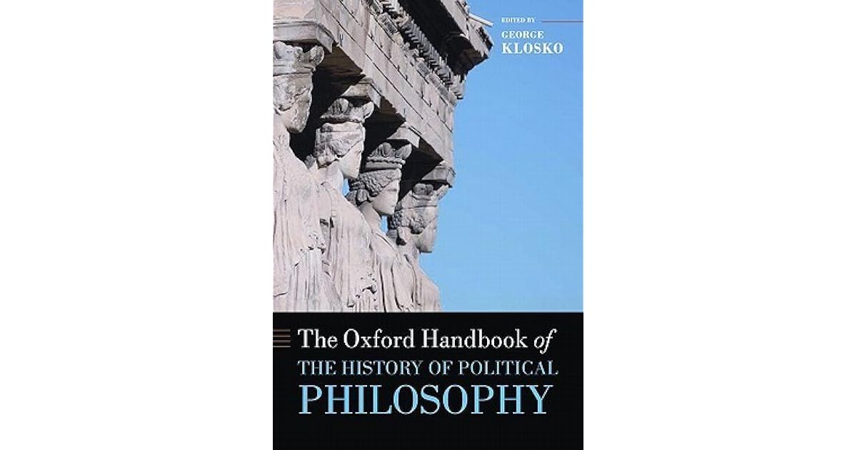 The Oxford Handbook of the History of Political Philosophy by George Klosko