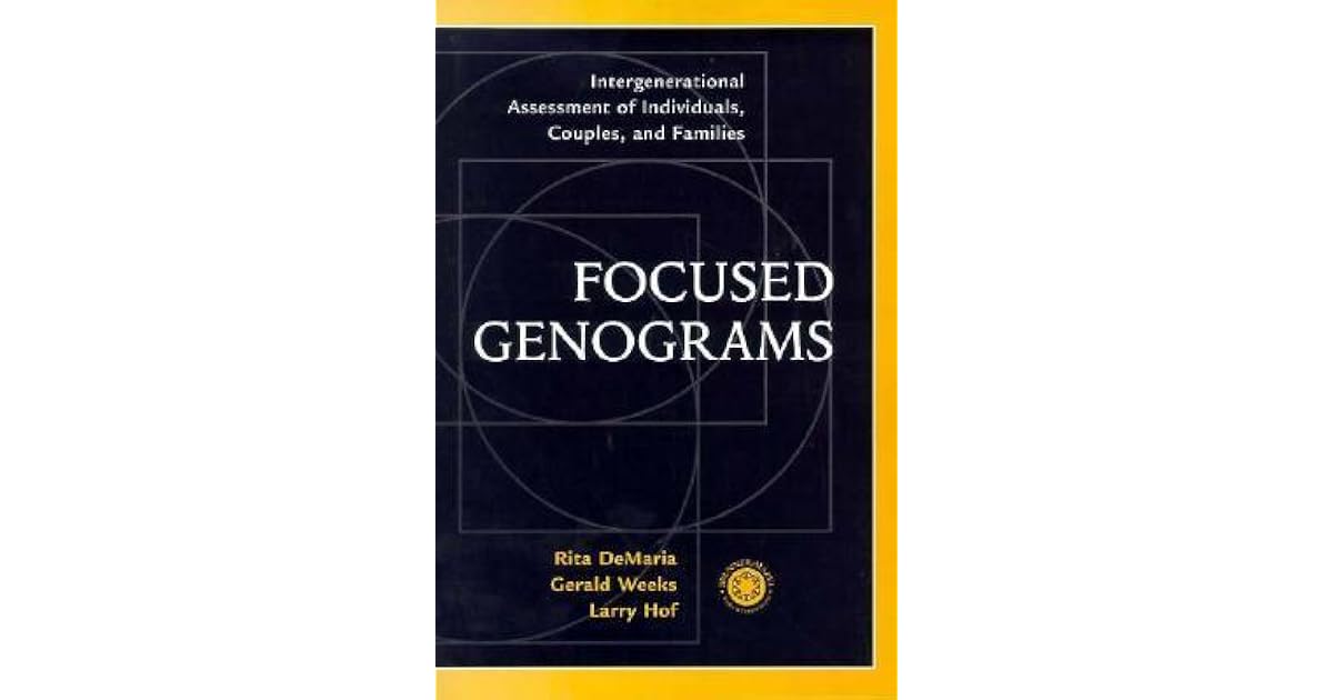 Focused Genograms: Intergenerational Assessment of Individuals, Couples ...