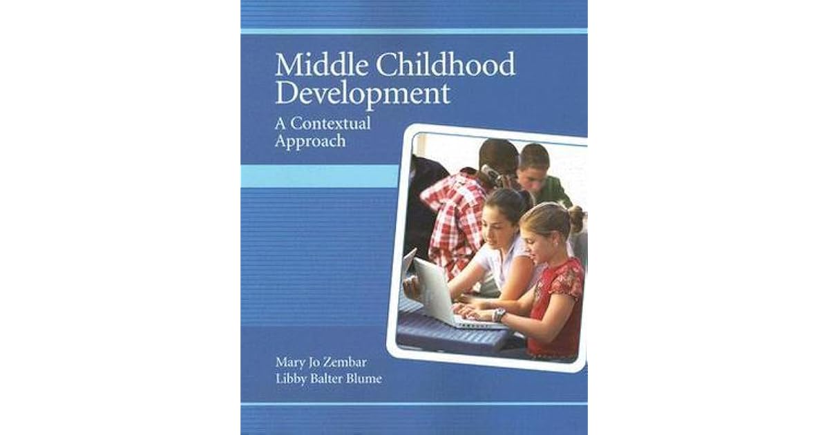 Middle Childhood Development: A Contextual Approach by Mary Jo Zembar