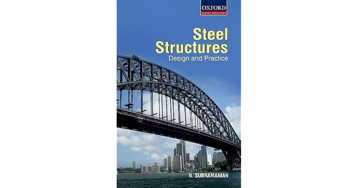 Design of Steel Structures: Theory and Practice by N. Subramanian