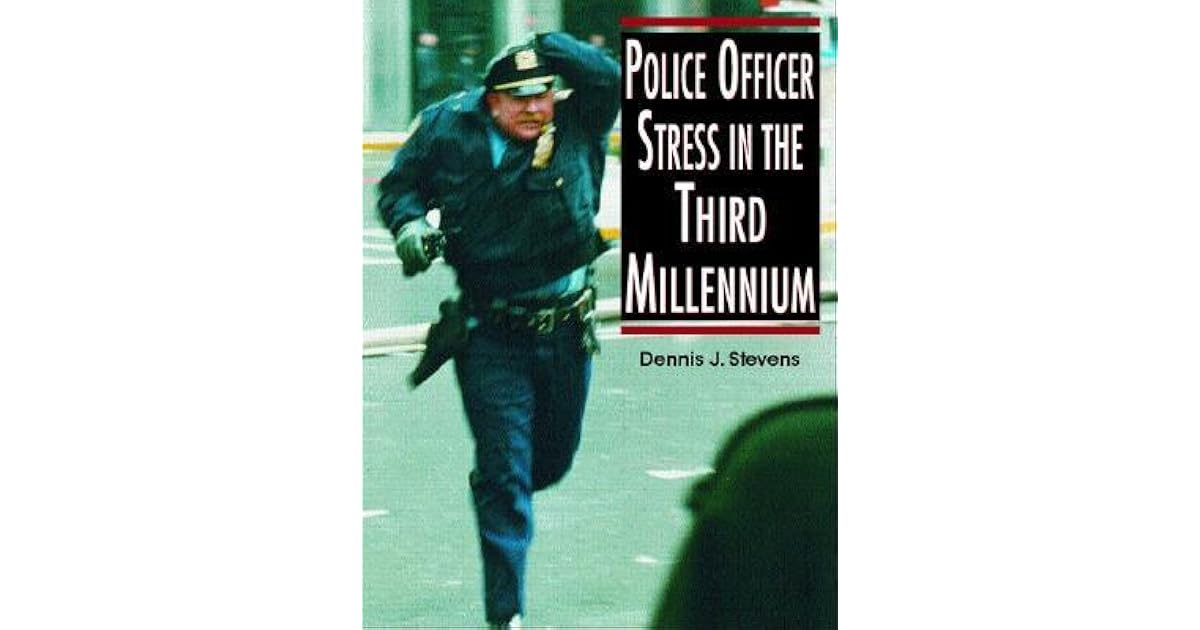 Police Officer Stress: Sources and Solutions by Dennis J. Stevens
