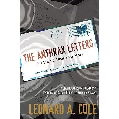 The Anthrax Letters: A Medical Detective Story by Leonard A. Cole ...