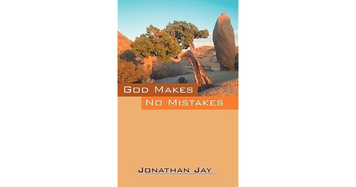 God Makes No Mistakes by Jonathan Jay