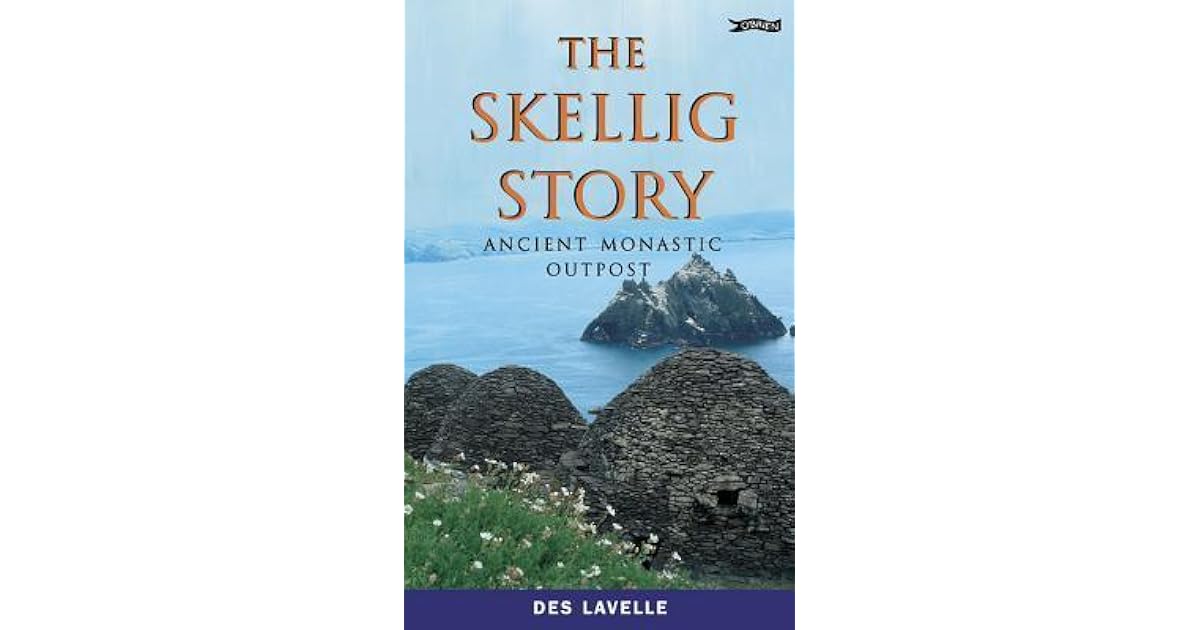The Skellig Story: Ancient Monastic Outpost by Des Lavelle