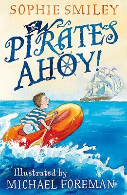 Pirates Ahoy! by Sophie Smiley
