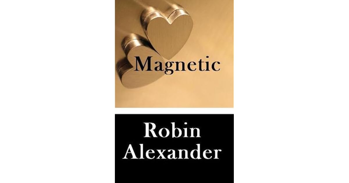 Magnetic by Robin Alexander