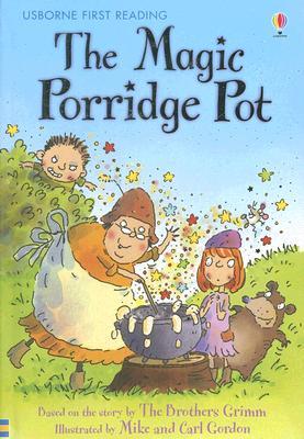 The Magic Porridge Pot by Rosie Dickins