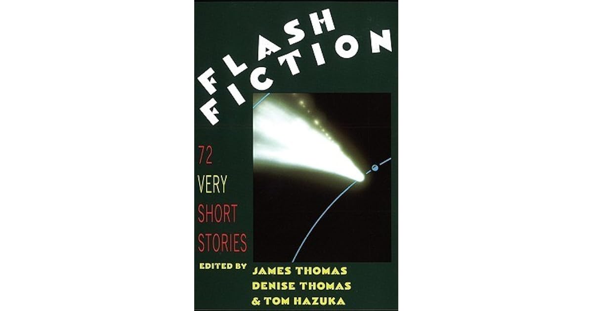Flash Fiction: 72 Very Short Stories by James Thomas