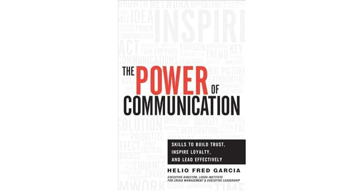 The Power of Communication: Skills to Build Trust, Inspire Loyalty, and ...